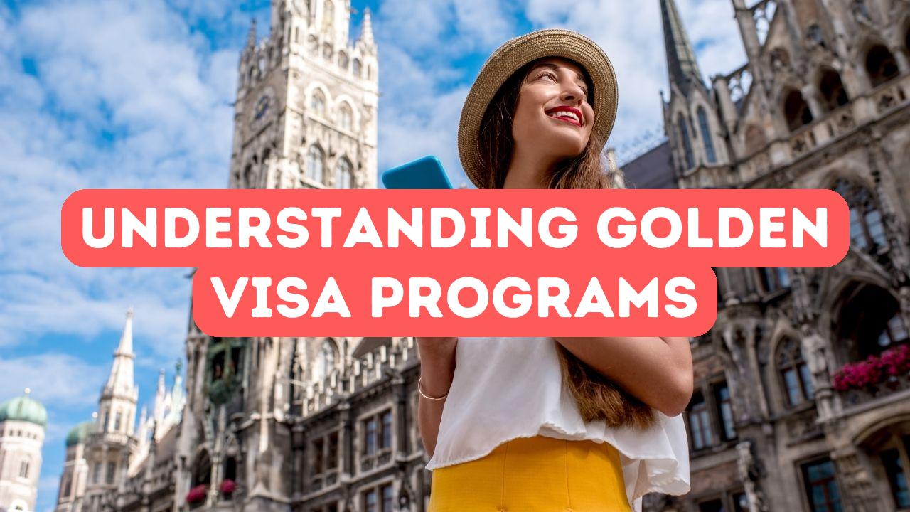 Understanding the Golden Visa Programs - Golden Visa Partners