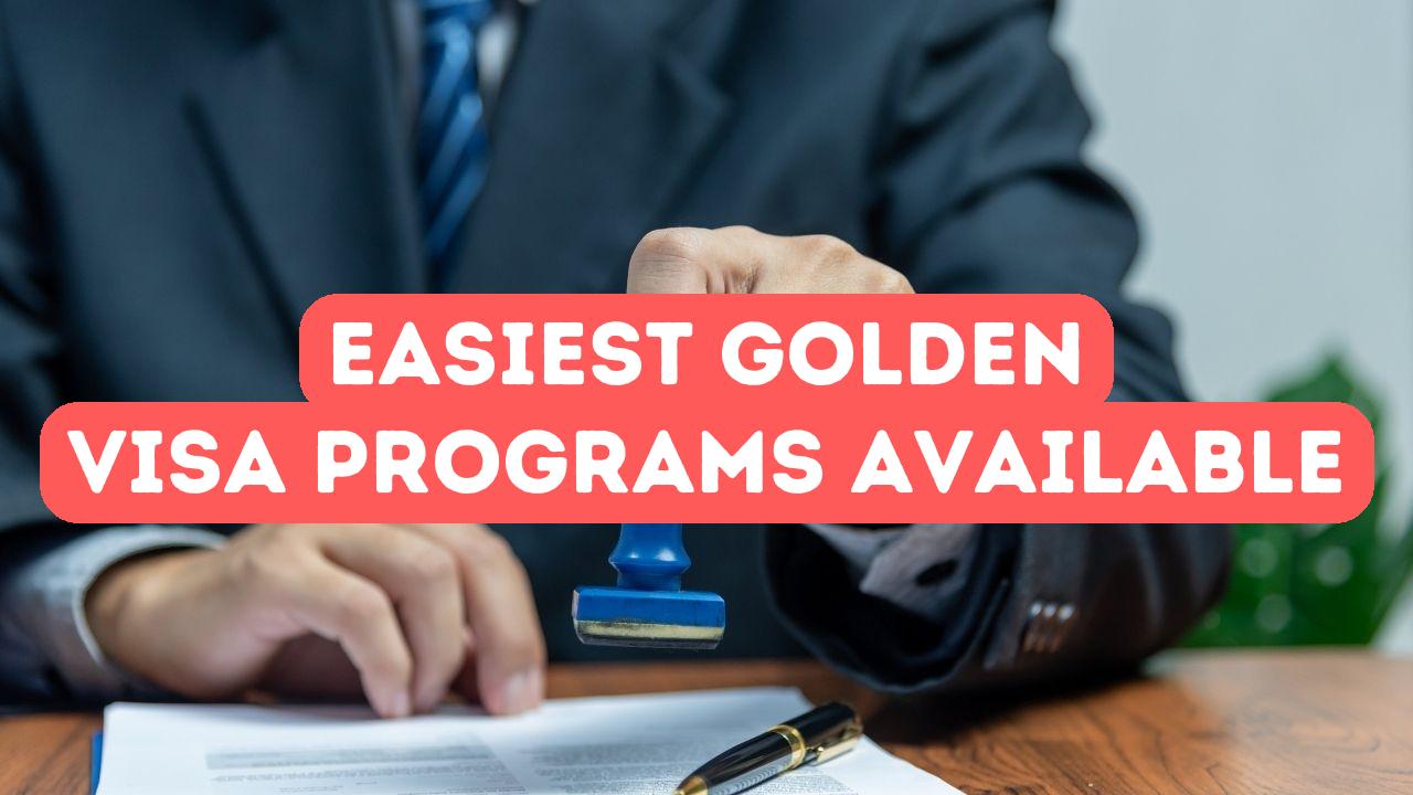 Golden Visa Programs with the Easiest Application Process - Golden Visa ...